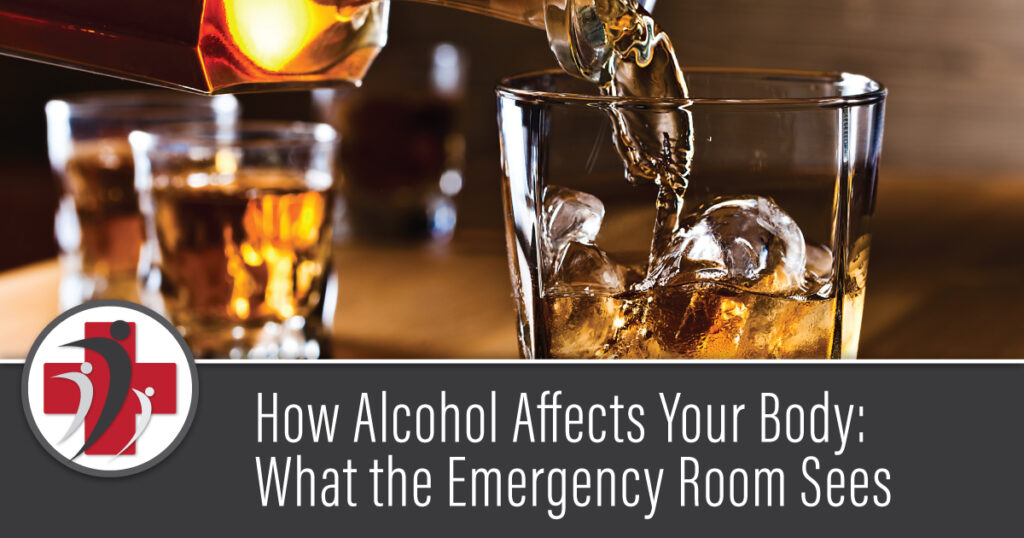 How Alcohol Affects Your Body: What the Emergency Room Sees – El Mirage ...